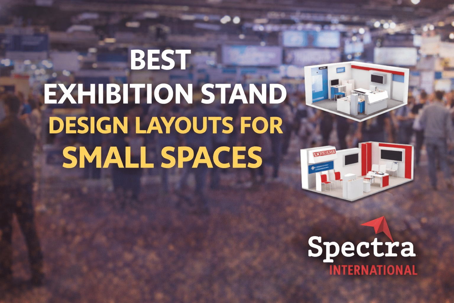 Best Exhibition Stand Design Layouts for Small Spaces
