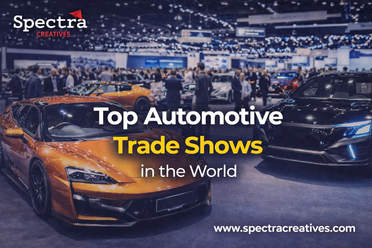 Top Automotive Trade Shows in the World | Spectra Creatives